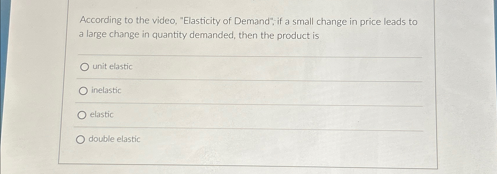 Solved According to the video, "Elasticity of Demand",- ﻿if | Chegg.com