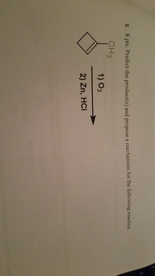 Solved 8. 8 pts. Predict the product(s) and propose a | Chegg.com