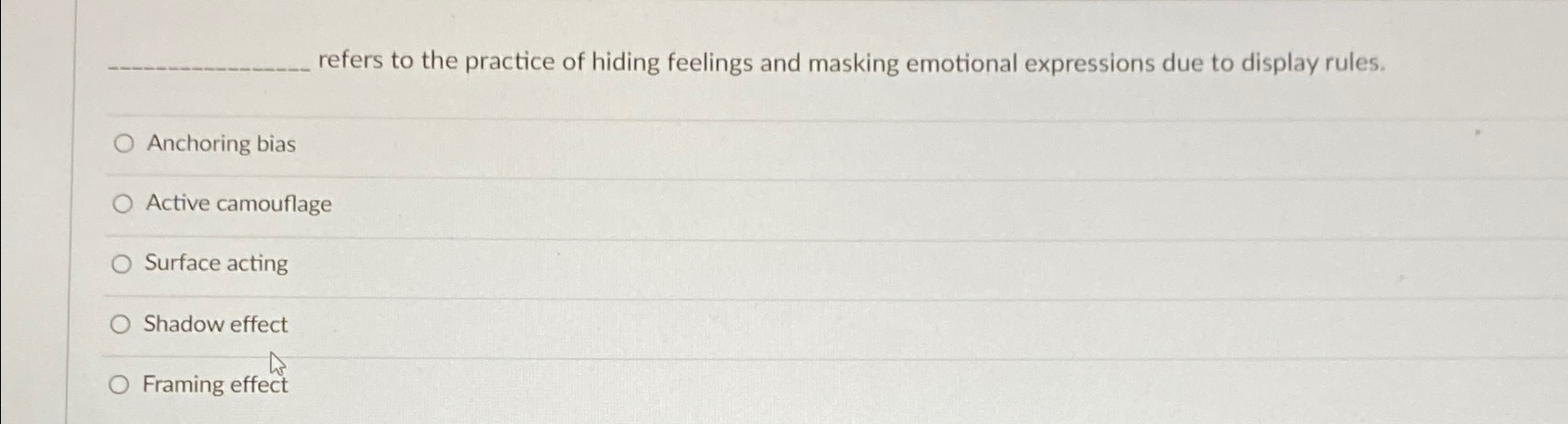 Solved refers to the practice of hiding feelings and masking | Chegg.com