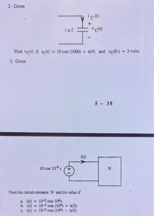 Solved 2. Given Find vC(t) if iC(t)=10cos(1000t+π/4) and | Chegg.com