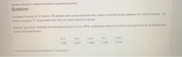 Solved Calculate a plus-four" confidence interval for a | Chegg.com
