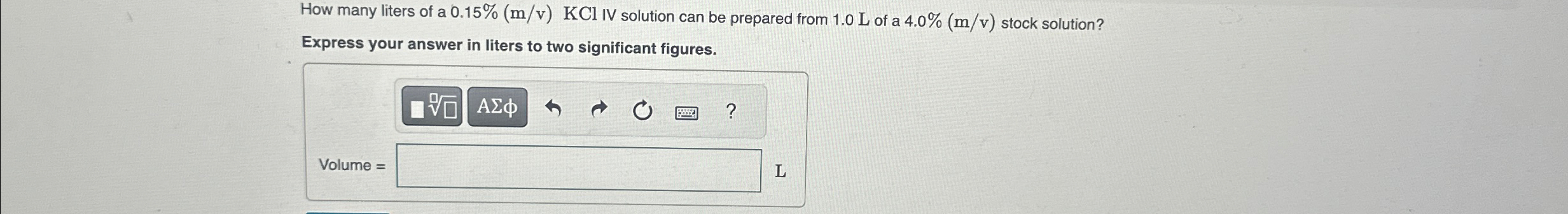 Solved How many liters of a 0.15%(mv)KCl ﻿IV solution can be | Chegg.com