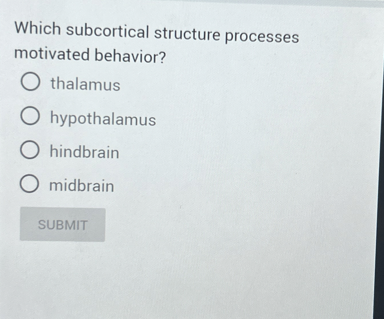 Solved Which subcortical structure processes motivated | Chegg.com