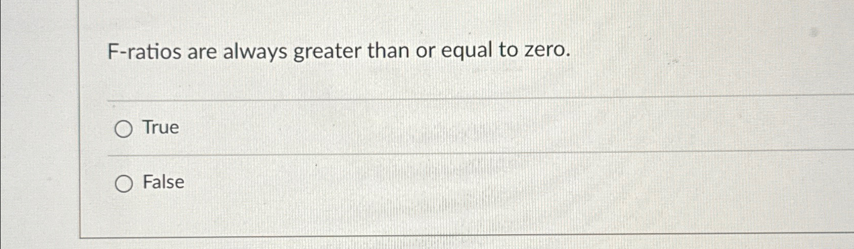 Solved F-ratios are always greater than or equal to | Chegg.com