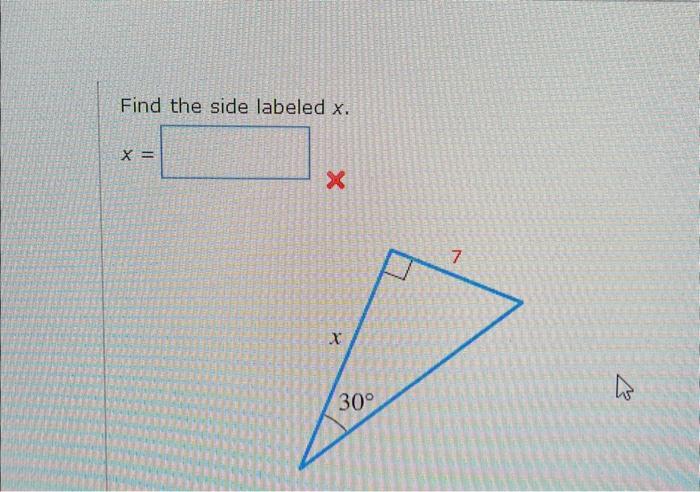 Solved Find the side labeled x. x= | Chegg.com