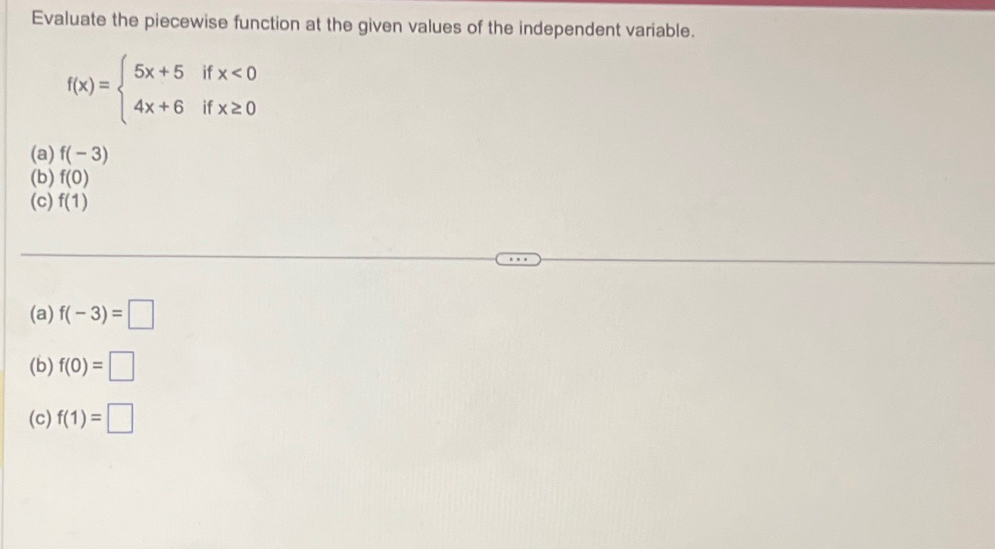 Solved Evaluate the piecewise function at the given values | Chegg.com