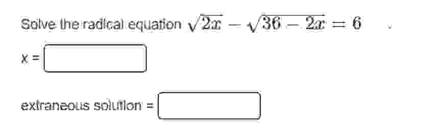 Solved Solve the radical equation 2x2-36-2x2=6x=Include | Chegg.com
