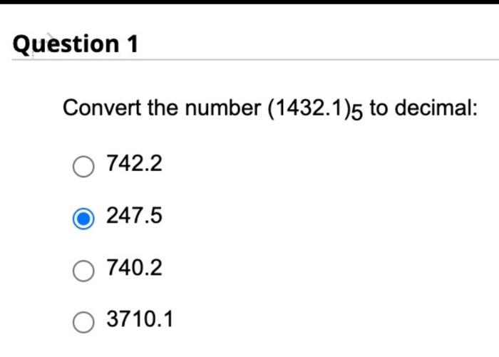 Solved Convert the number (1432.1)5 to decimal: 742.2 247.5 | Chegg.com