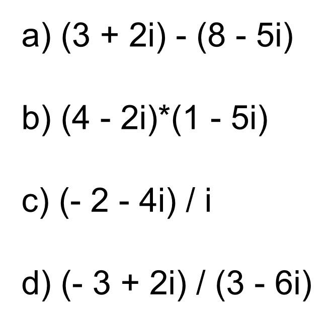 Solved Evaluate the following expressionsa) (3 + 2i) - (8 - | Chegg.com