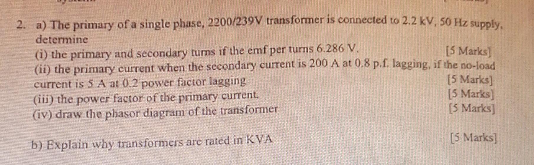 Solved 2. a) The primary of a single phase, 2200/239 V | Chegg.com