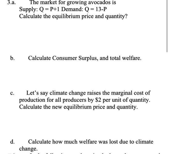 Solved 3.a. The market for growing avocados is Supply: Q=P+1 | Chegg.com