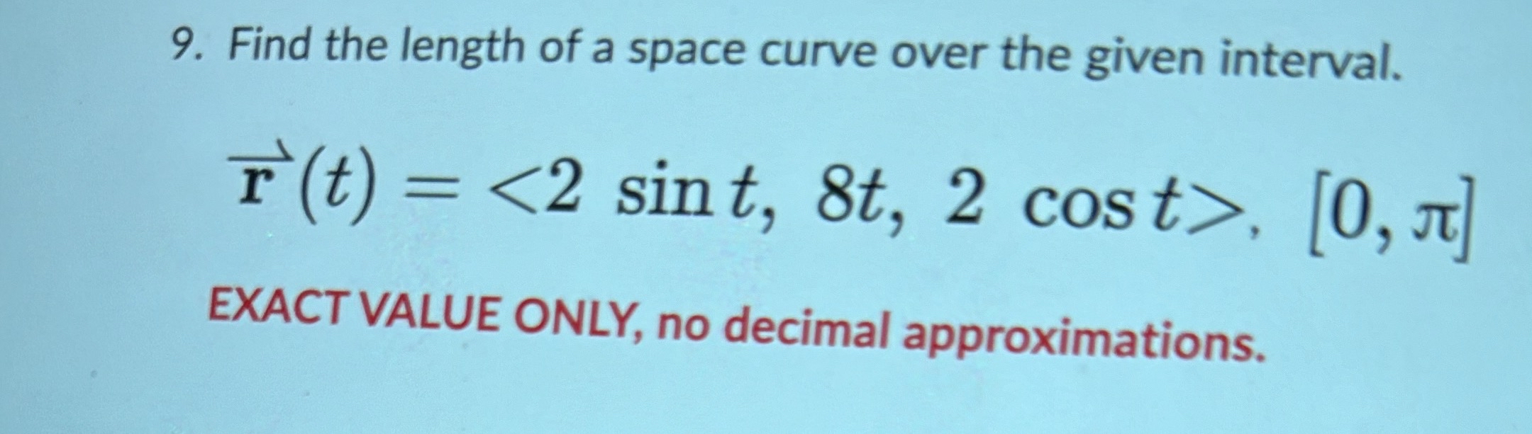 Solved Find the length of a space curve over the given | Chegg.com