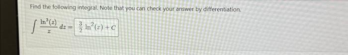 Solved Find the following integral. Note that you can check | Chegg.com