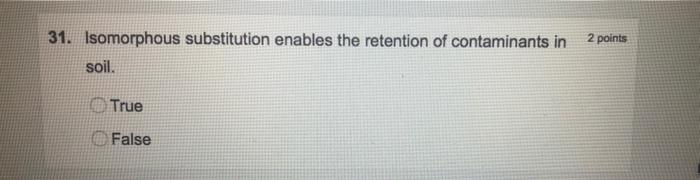 Solved 2 points 31. Isomorphous substitution enables the | Chegg.com