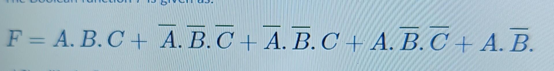 Solved The Boolean function Fis given as: a) Simplify | Chegg.com