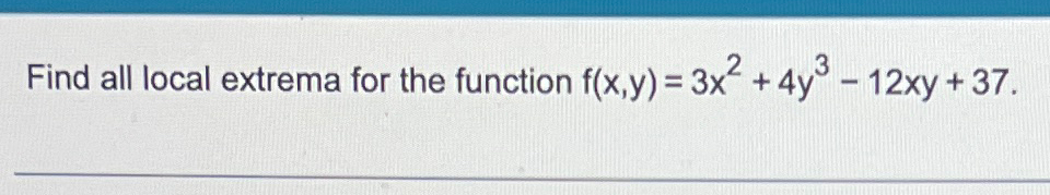 Solved Find all local extrema for the function | Chegg.com