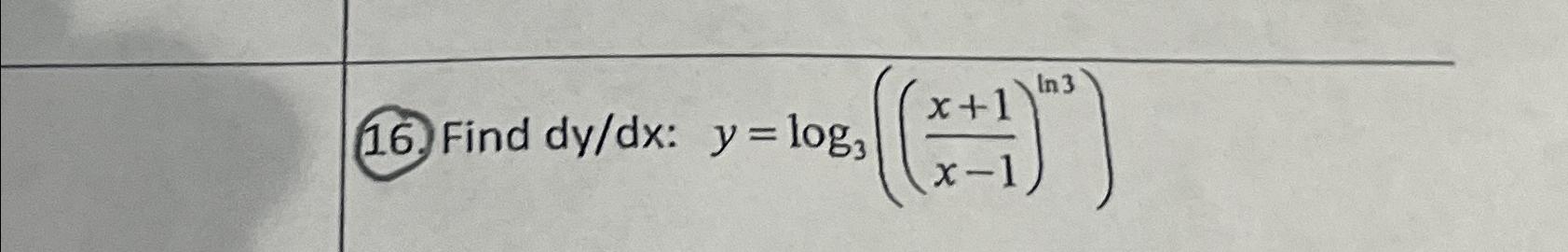 Solved Find dydx:y=log3((x+1x-1)ln3) | Chegg.com
