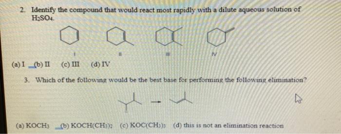 Solved 2. Identify the compound that would react most | Chegg.com