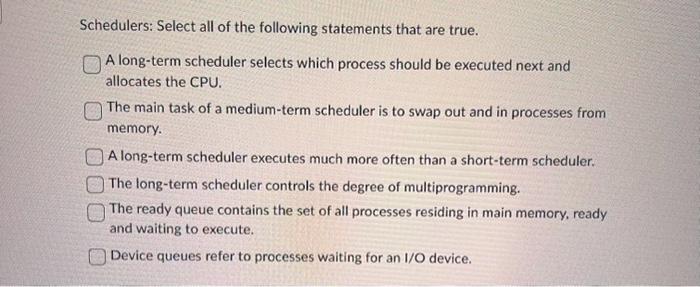 Solved Schedulers: Select all of the following statements | Chegg.com