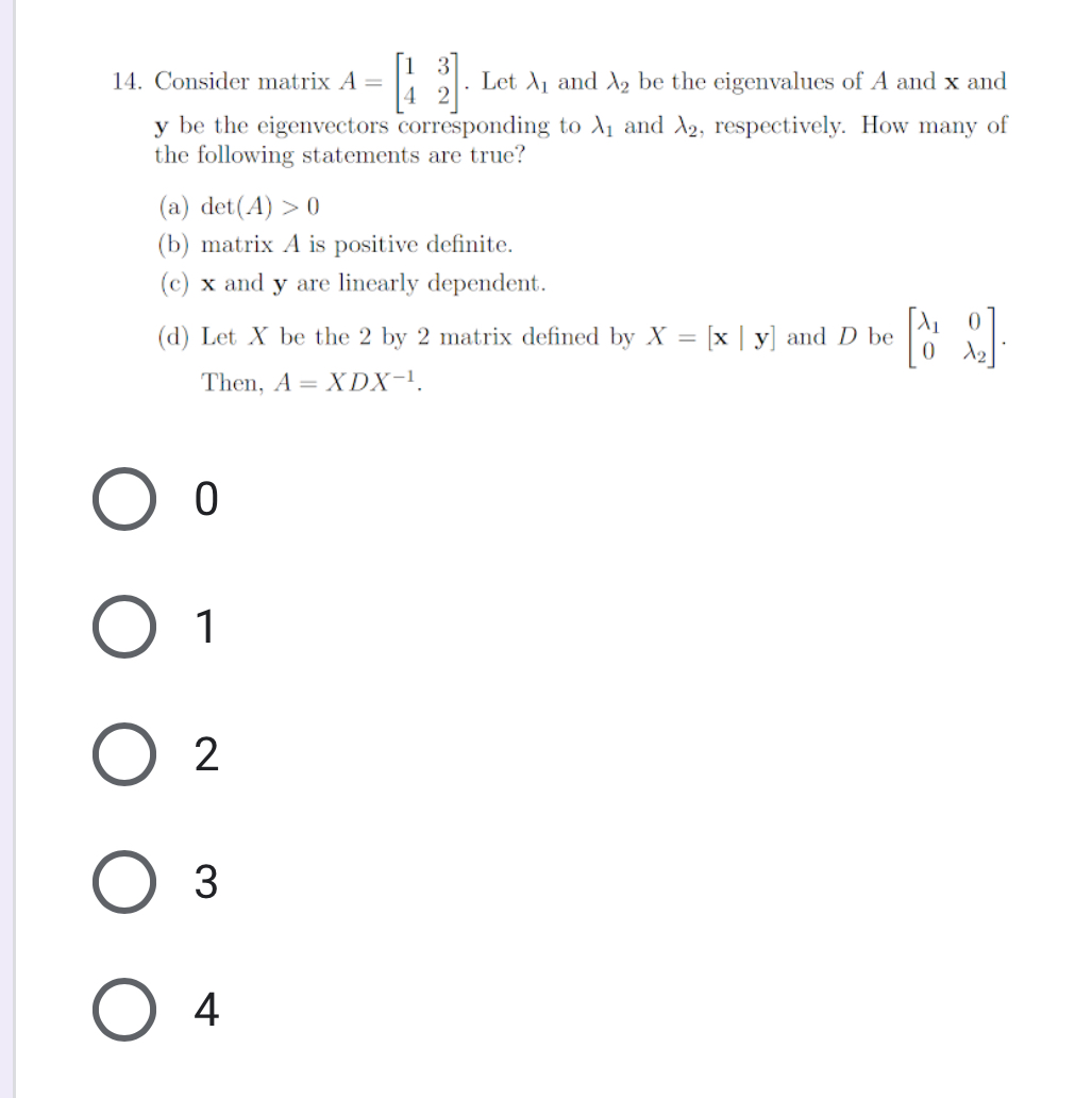 Solved Consider matrix A=[1342]. ﻿Let λ1 ﻿and λ2 ﻿be the | Chegg.com