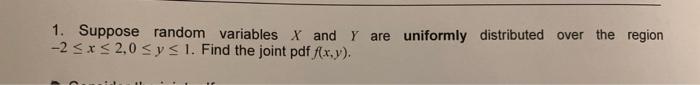 Solved 1 Suppose Random Variables X And Y Are Uniformly 6228