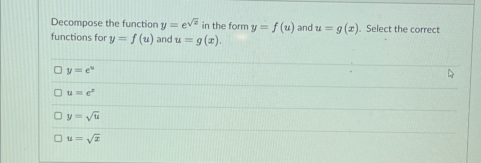 Solved Decompose the function y=ex2 ﻿in the form y=f(u) ﻿and | Chegg.com