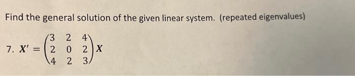 Solved Find the general solution of the given linear system. | Chegg.com