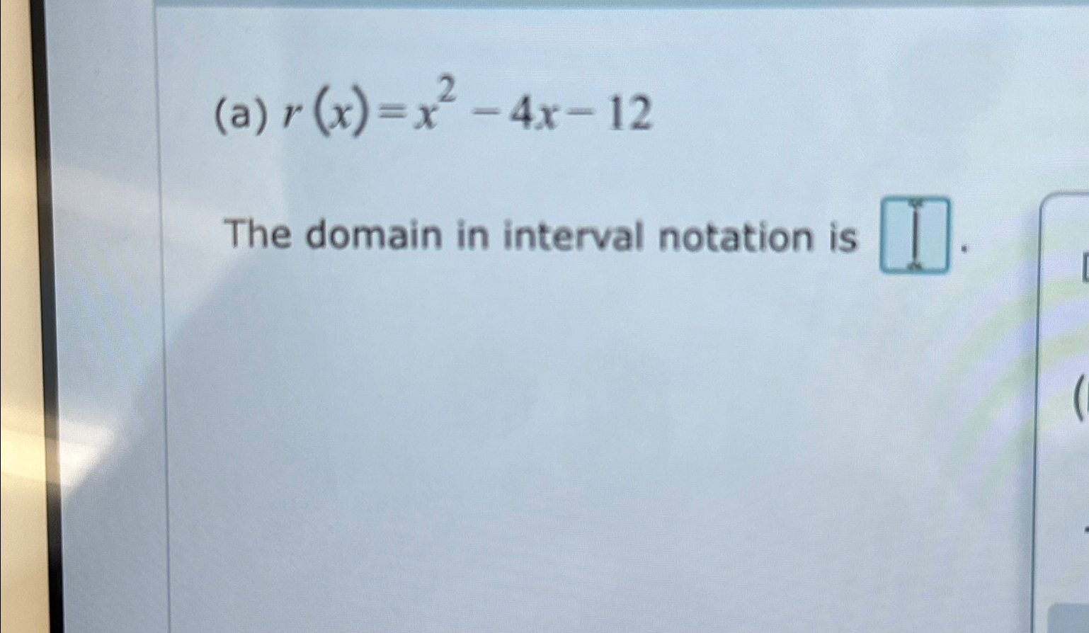 Solved (a) r(x)=x2-4x-12The domain in interval notation is | Chegg.com