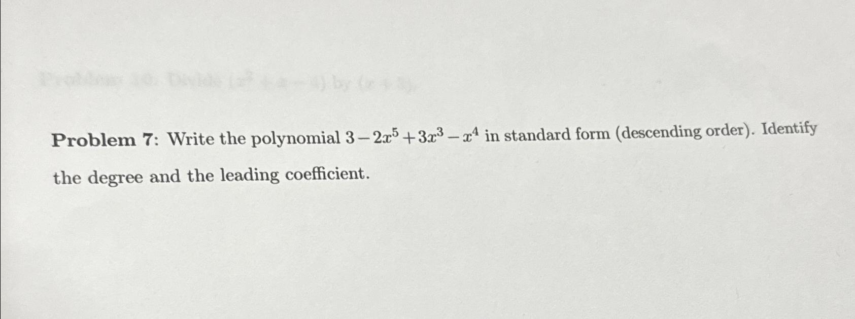 Solved Problem 7: Write the polynomial 3-2x5+3x3-x4 ﻿in | Chegg.com