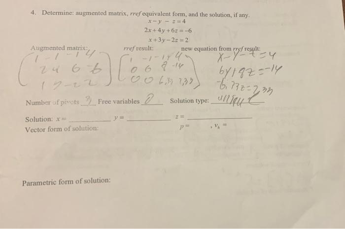 Solved 4. Determine: augmented matrix, rref equivalent form, | Chegg.com
