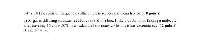 Solved Q4. a) Define collision frequency, collision cross | Chegg.com