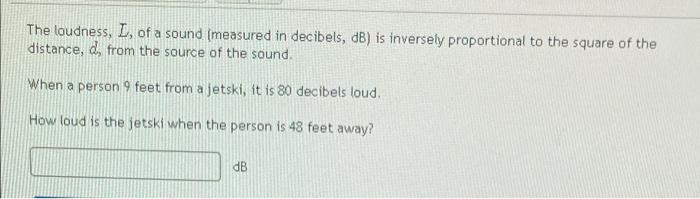 Solved The loudness, L, of a sound (measured in decibels, | Chegg.com