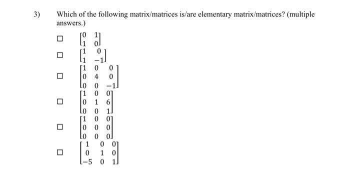 Solved 3) Which of the following matrix/matrices is/are | Chegg.com
