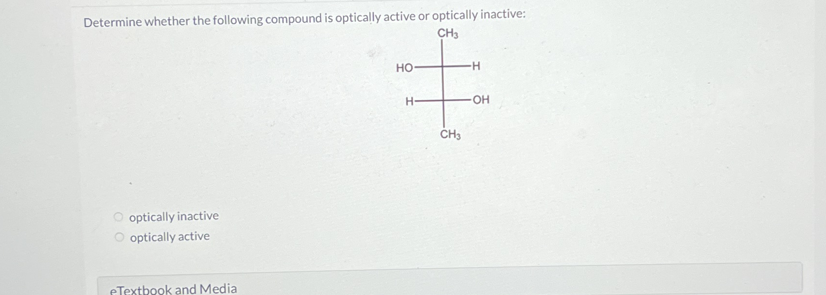 Solved Determine whether the following compound is optically | Chegg.com