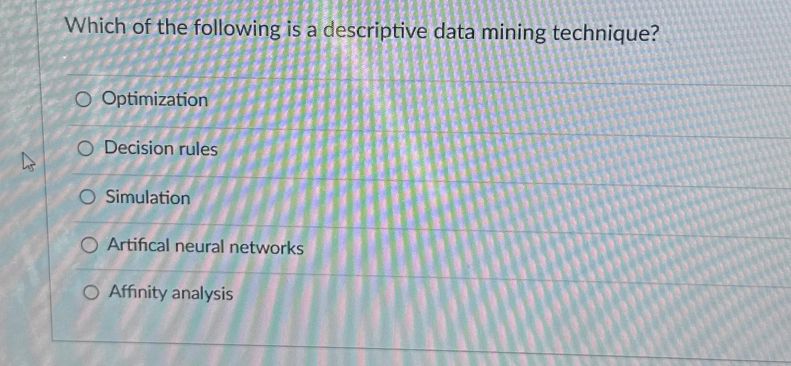 Solved Which of the following is a descriptive data mining | Chegg.com