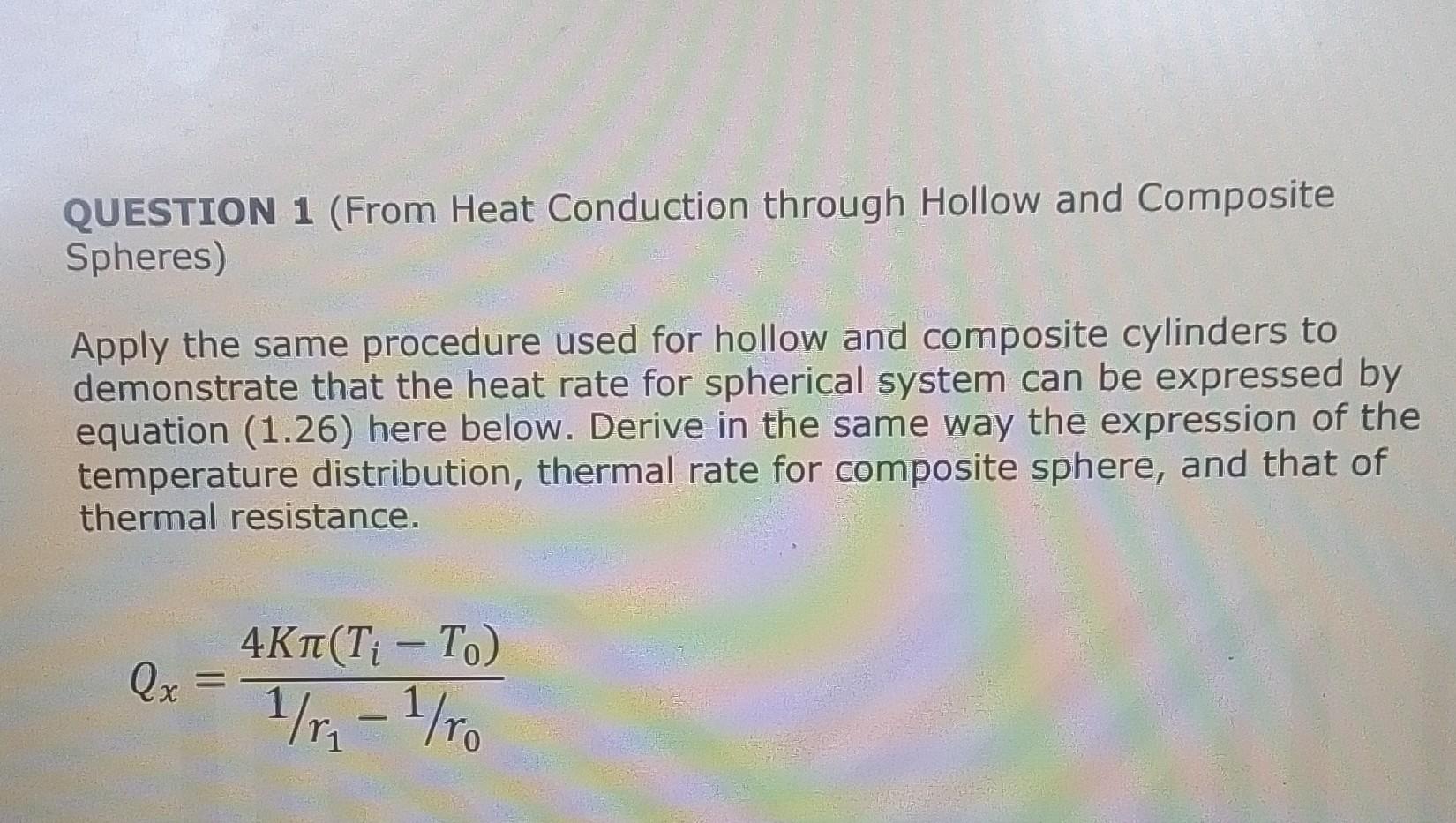 Solved QUESTION 1 (From Heat Conduction through Hollow and | Chegg.com