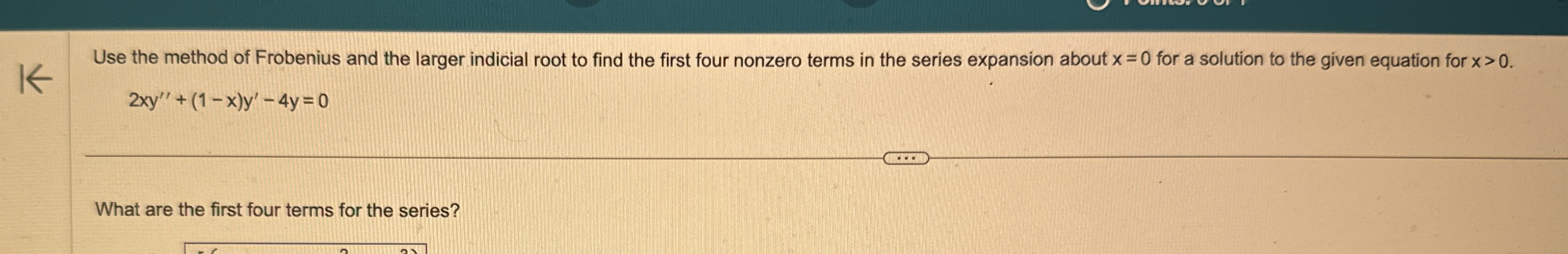 Solved Use the method of Frobenius and the larger indicial | Chegg.com