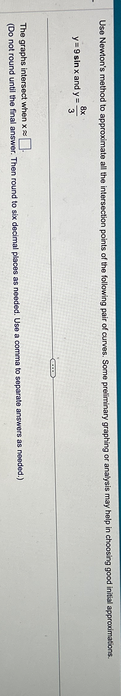 Solved Use Newton's method to approximate all the | Chegg.com