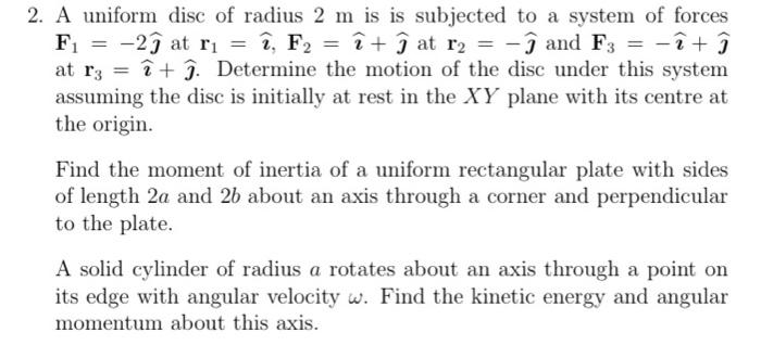 Solved A uniform disc of 2m radius is subject to a system of | Chegg.com