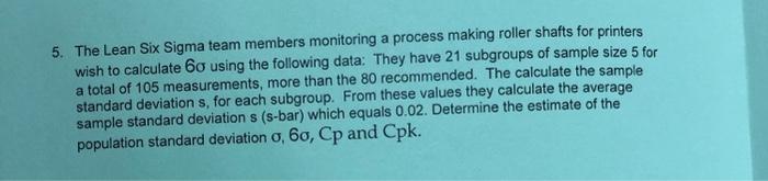 Solved 5. The Lean Six Sigma team members monitoring a | Chegg.com