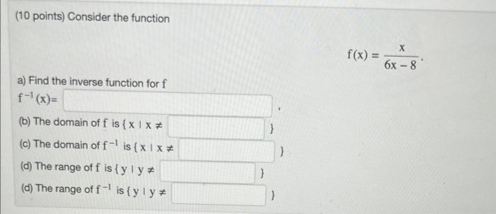 Solved (10 points) Consider the function f(x)=6x−8x a) Find | Chegg.com