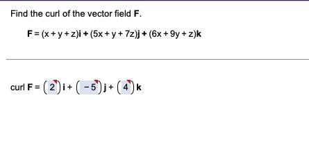 Solved Find the curl of the vector field F. | Chegg.com