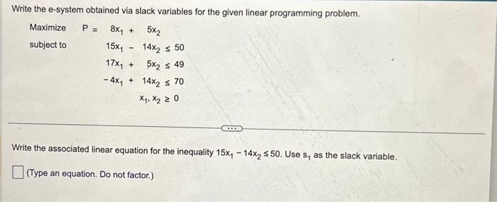 Solved Write the e-system obtained via slack variables for | Chegg.com