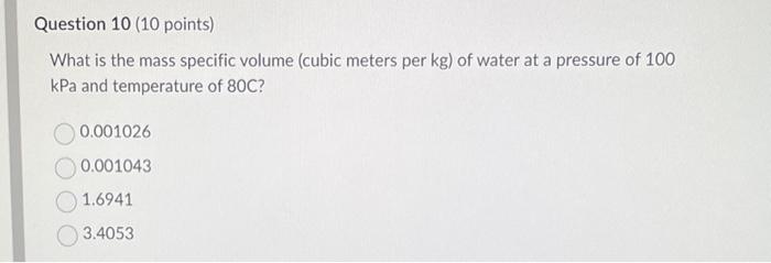 [Solved]: Thermodynamics problem What is the mass specific v