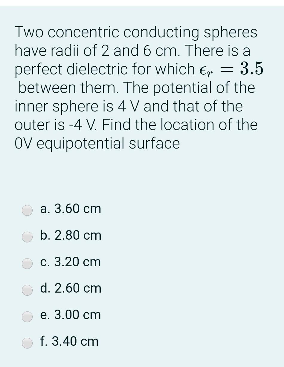 Solved Two concentric conducting spheres have radii of 2 and | Chegg.com