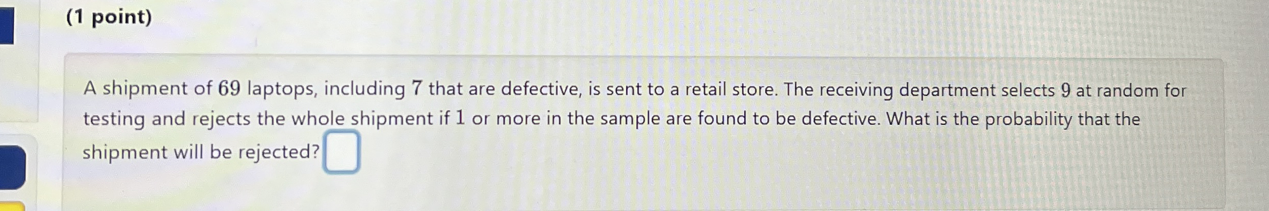 Solved (1 ﻿point)A shipment of 69 ﻿laptops, including 7 | Chegg.com