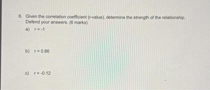 Solved 6 Given The Correlation Coefficient R Value