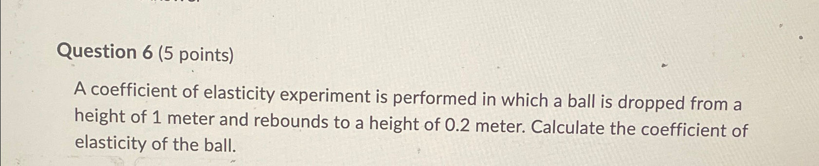 Solved A coefficient of elasticity experiment is performed | Chegg.com