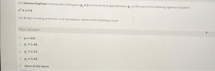 Solved Use Newton-Raphson method with initial guess p0=2 to | Chegg.com