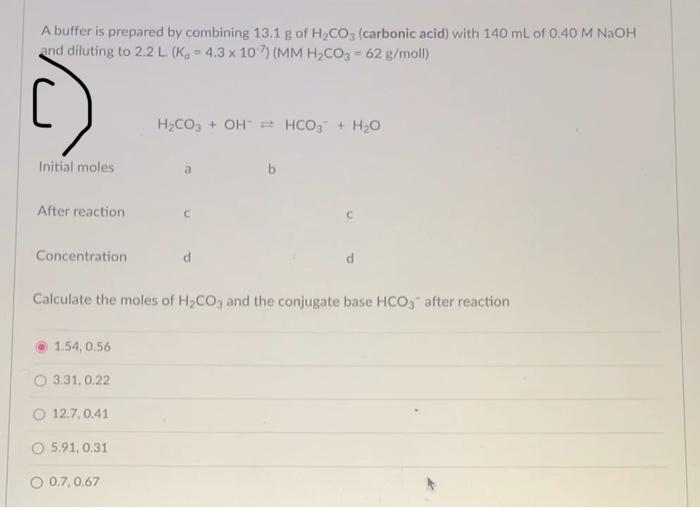 Solved A buffer is prepared by combining 13.1 g of H2CO3 | Chegg.com